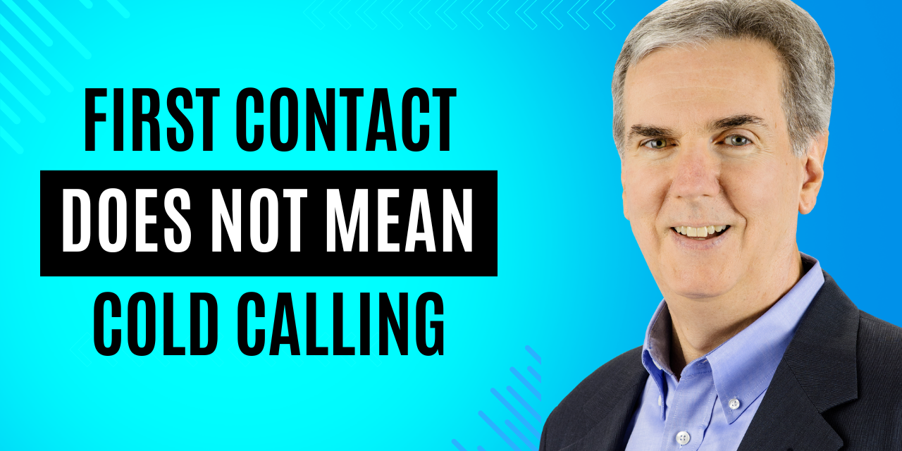 First Contact Does Not Mean Cold Calling | Top Secrets