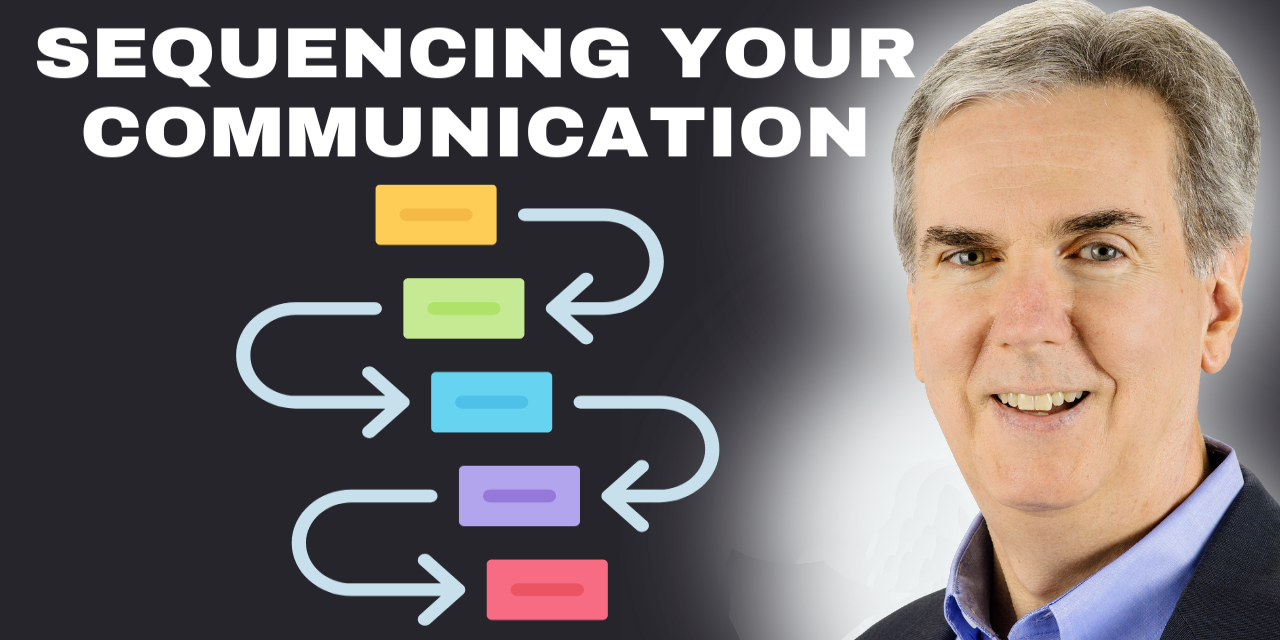 Improve Results by Sequencing Your Communication