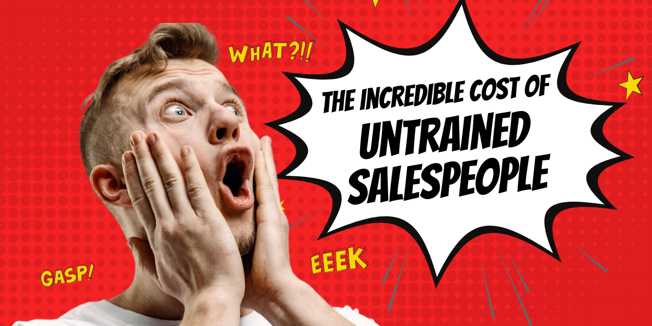 The Incredible Cost of Untrained Salespeople | Top Secrets