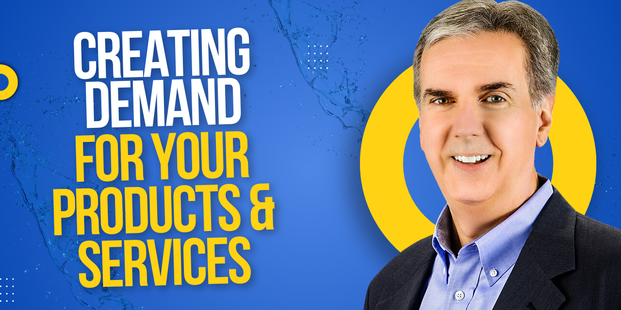 Creating Demand for Your Products and Services | Top Secrets